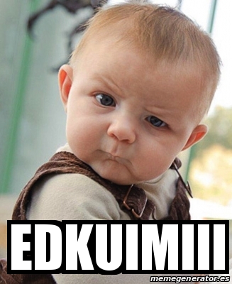 Meme Personalizado - EdkuimIii - 31358121