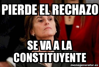 Meme Personalizado - pierde el rechazo se va a la constituyente - 31358260