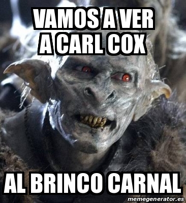 Meme Personalizado - Vamos a ver a carl cox Al brinco carnal - 31358335