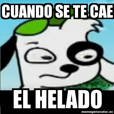 Meme Personalizado - cuando se te cae el helado - 31358793