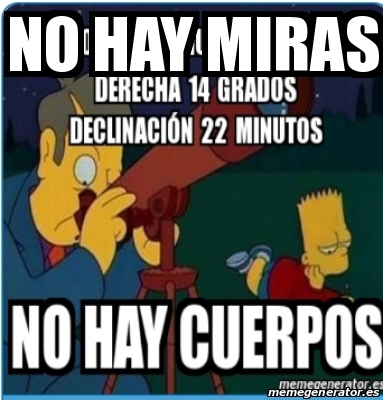Meme Personalizado - No hay Miras - 31359478