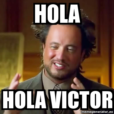 Meme Ancient Aliens - hola hola victor - 31359499