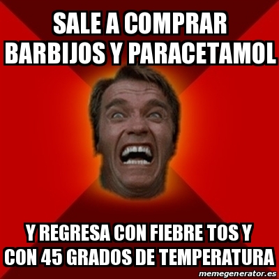 Meme Arnold - sale a comprar barbijos y paracetamol y regresa con ...