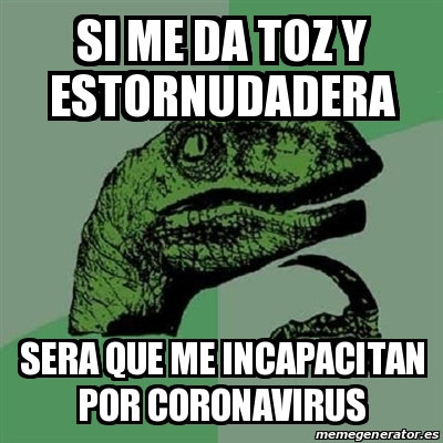Meme Filosoraptor - Si me da toz y estornudadera Sera que me ...