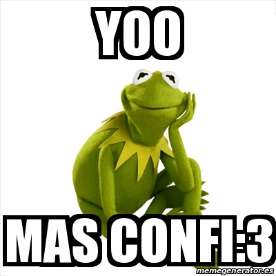 Meme Kermit the frog - Yoo Mas confi:3 - 31362864