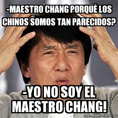 Meme Jackie Chan - -Maestro Chang porquÃ© los chinos somos tan ...