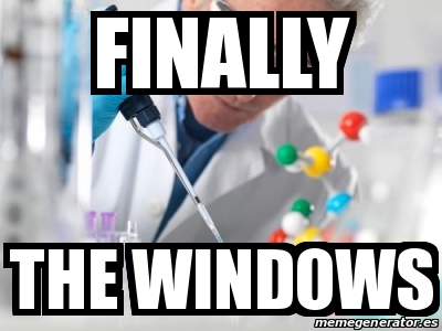 Meme Personalizado - finally the windows - 31363347