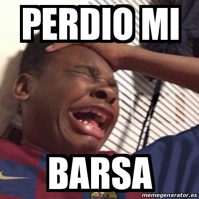 Meme Personalizado - Perdio mi Barsa - 31363519