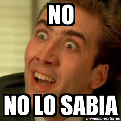Meme No me digas - No No lo sabia - 31364783