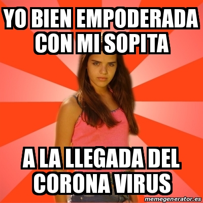 Meme Jealous Girl - yo bien empoderada con mi sopita a la llegada del ...