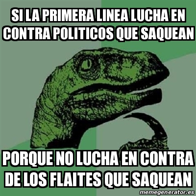 Meme Filosoraptor - Si la primera linea lucha en contra politicos que ...
