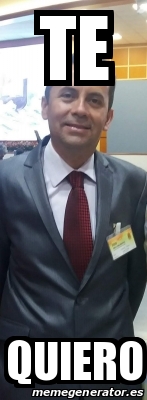 Meme Personalizado - Te Quiero - 31367093