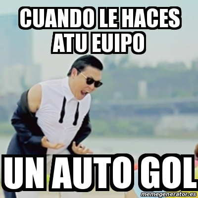Meme Gangnam Style - cuando le haces atu euipo un auto gol - 31368136