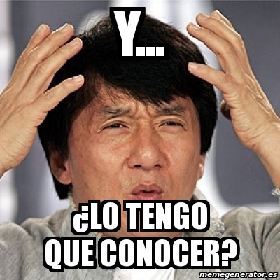 Meme Jackie Chan - y... Â¿lo tengo que conocer? - 31368228