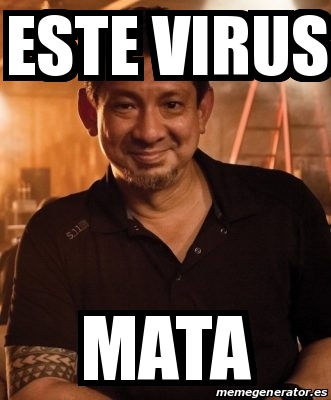 Meme Personalizado - Este virus Mata - 31368231