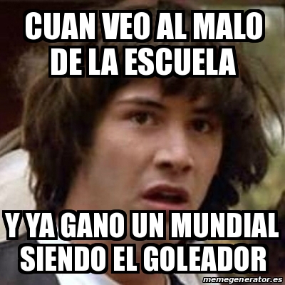 Meme Keanu Reeves - CUAN VEO AL MALO DE LA ESCUELA Y YA GANO UN MUNDIAL ...