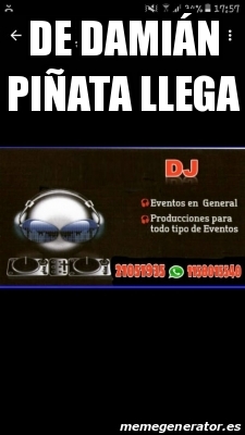 Meme Personalizado - De DamiÃ¡n piÃ±ata llega - 31368537