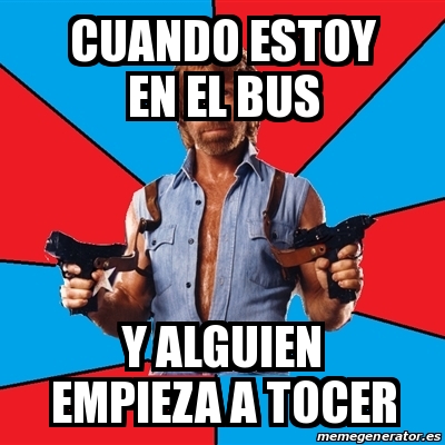 Meme Chuck Norris - cuando estoy en el bus y alguien empieza a tocer ...