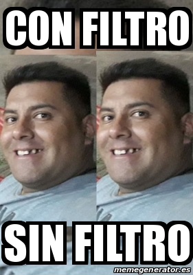 Meme Personalizado - Con filtro sin filtro - 31369183