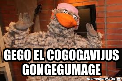 Meme Personalizado - gego el cogogavijus gongegumage - 31369634