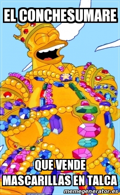 Meme Personalizado - El conchesumare que vende mascarillas en talca ...