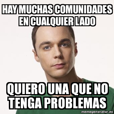 Meme Sheldon Cooper - hay muchas comunidades en cualquier lado quiero ...