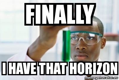 Meme Personalizado - Finally I have that horizon - 31373928