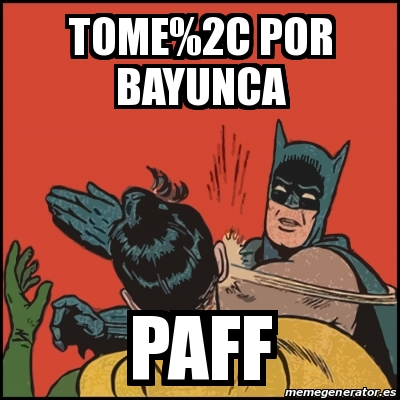 Meme Batman slaps Robin - Tome%2C por bayunca PAFF - 31374198