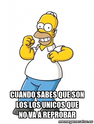 Meme Personalizado - CUANDO SABES QUE SON LOS los unicos que no va a ...