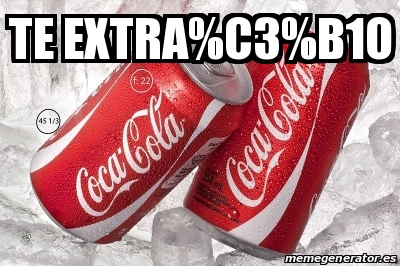 Meme Personalizado - te extra%C3%B1o - 31375654