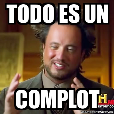 Meme Ancient Aliens - Todo es un COMPLOT - 31376403