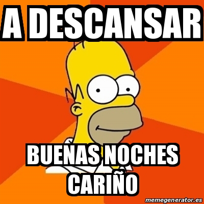 Meme Homer - a descansar buenas noches cariÃ±o - 31378665
