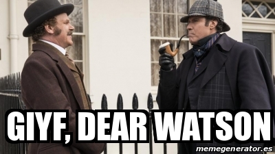 Meme Personalizado - GIYF, dear watson - 31380116