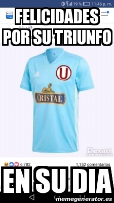 Meme Personalizado - FELICIDADES POR SU TRIUNFO EN SU DIA - 31380989