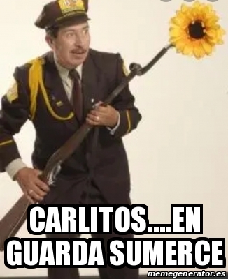 Meme Personalizado - Carlitos....en guarda sumerce - 31381074
