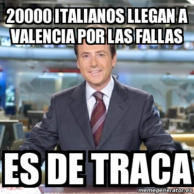 Meme Matias Prats - 20000 italianos llegan a Valencia por las fallas es ...