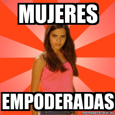 Meme Jealous Girl - MUJERES EMPODERADAS - 31382688