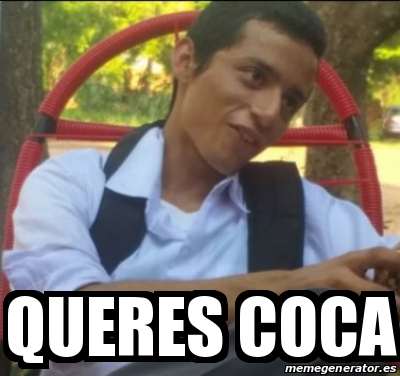 Meme Personalizado - queres coca - 31382758