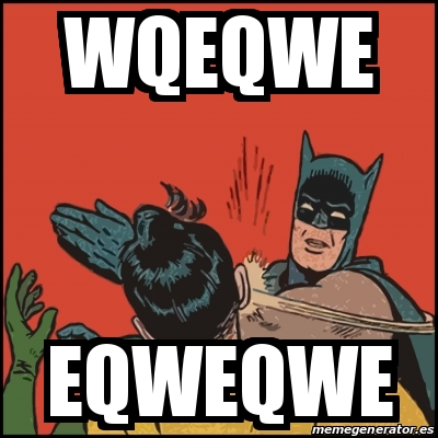 Meme Batman slaps Robin - wqeqwe eqweqwe - 31382916