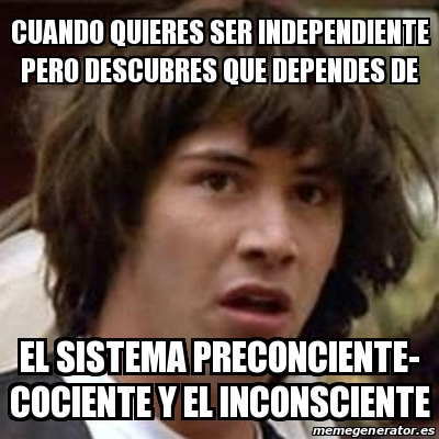Meme Keanu Reeves - cuando quieres ser independiente pero descubres que ...