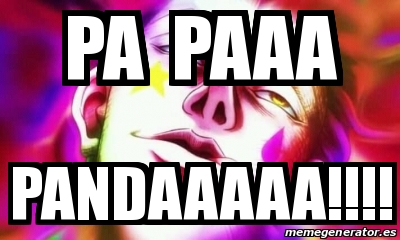Meme Personalizado - Pa paaa Pandaaaaa!!!! - 31383326