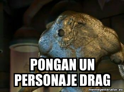 Meme Personalizado - Pongan un personaje drag - 31385755