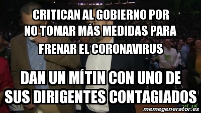Meme Personalizado - critican al gobierno por no tomar mÃ¡s medidas ...