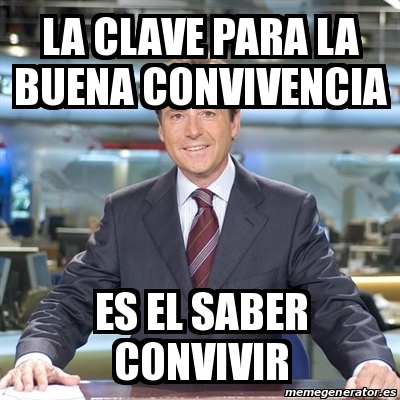 Meme Matias Prats - la clave para la buena convivencia es el saber ...