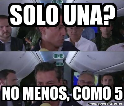 Meme Personalizado - Solo una? No menos, como 5 - 31386952