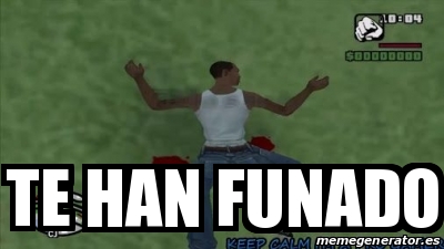 Meme Personalizado - Te han funado - 31387730