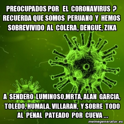 Meme Personalizado - PREOCUPADOS POR EL CORONAVIRUS ? RECUERDA QUE ...