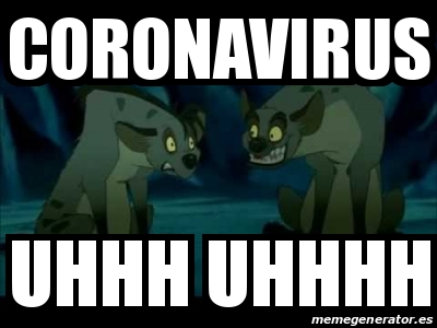 Meme Personalizado - Coronavirus uhhh uhhhh - 31389617