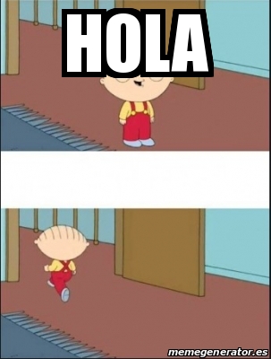 Meme Personalizado - hola - 31389676