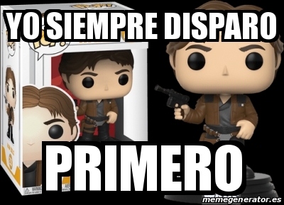 Meme Personalizado - Yo siempre disparo Primero - 31390006